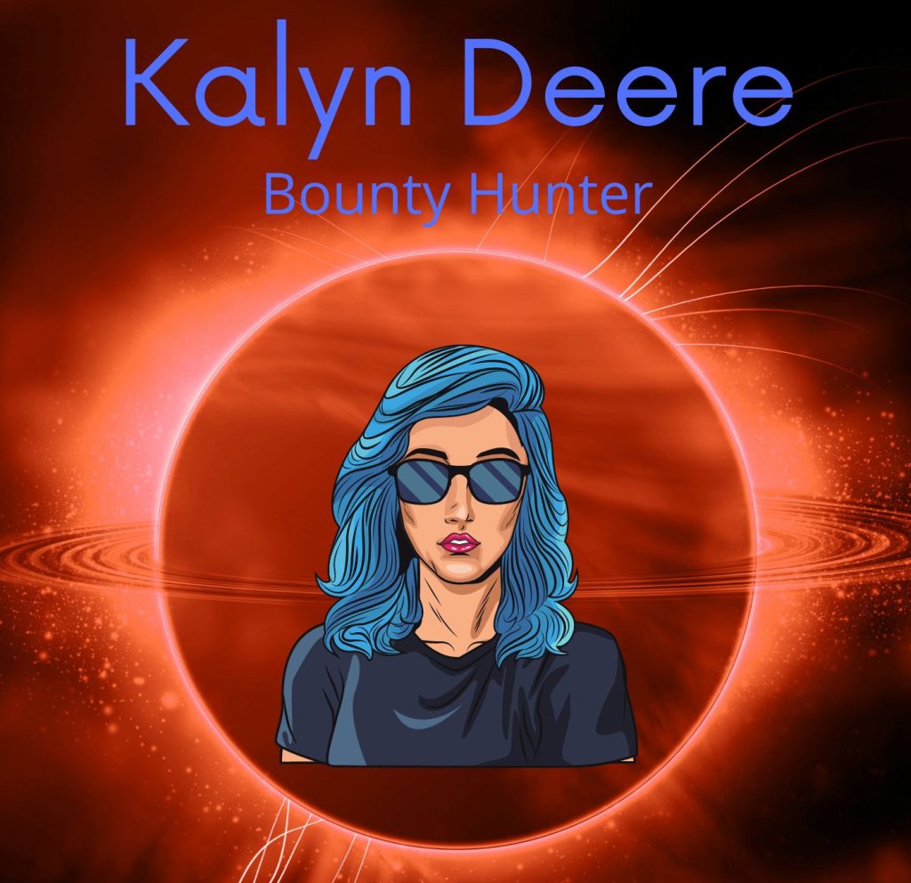 Kalyn Deere is a bounty hunter. Her story begins here.